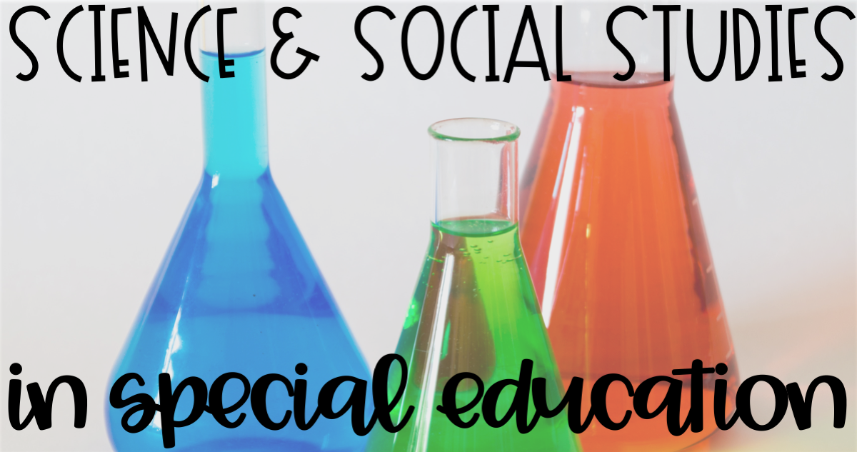 Adapting Science & Social Studies Topics in Special Education - My ...