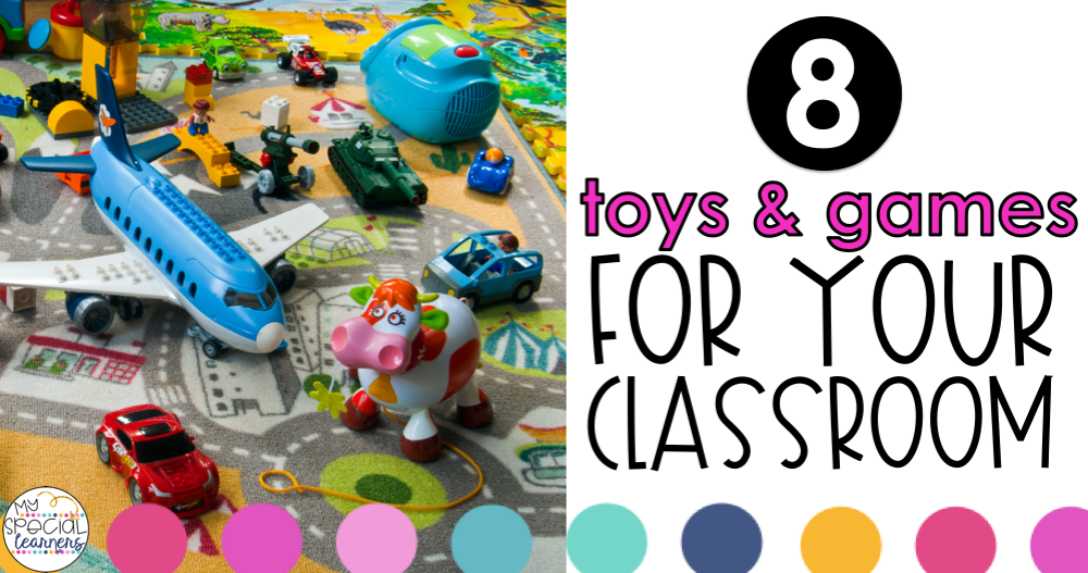 Favorite Toys for the Classroom - My Special Learners